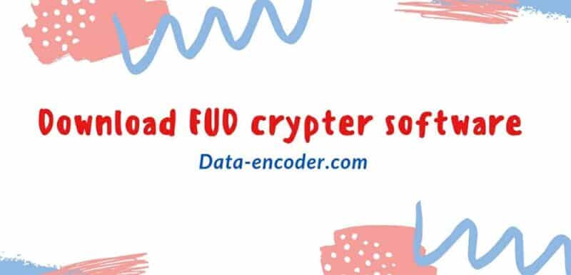 Download FUD crypter software - Data Encoder Crypter